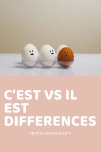 C'est vs Il Est Differences | The French Street