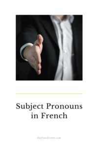 Subject Pronouns in French | The French Street