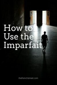 How to Use the Imparfait | The French Street