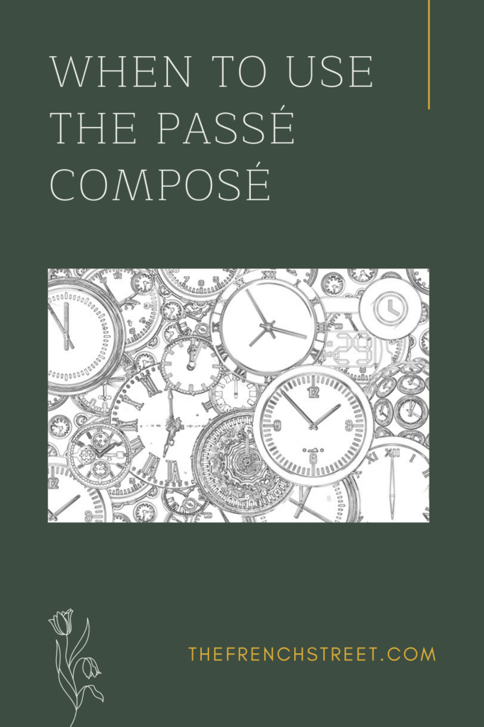 When to Use The Passé Composé | The French Street