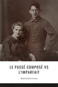 Le Passé Composé vs L'Imparfait | The French Street